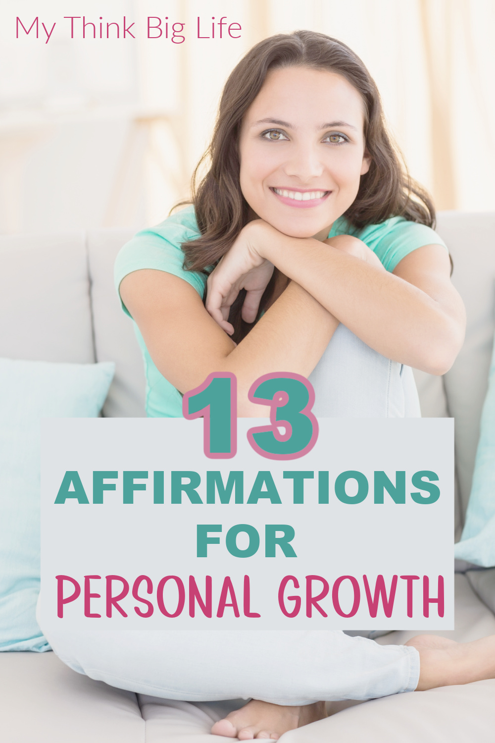 13 Affirmations for Personal Growth - My Think Big Life