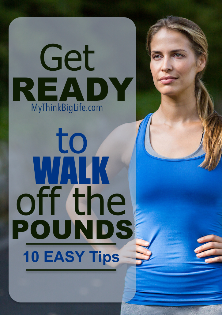 Get Ready to Walk Off the Pounds and 10 Easy Tips