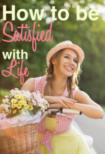 How to be Satisfied with Life