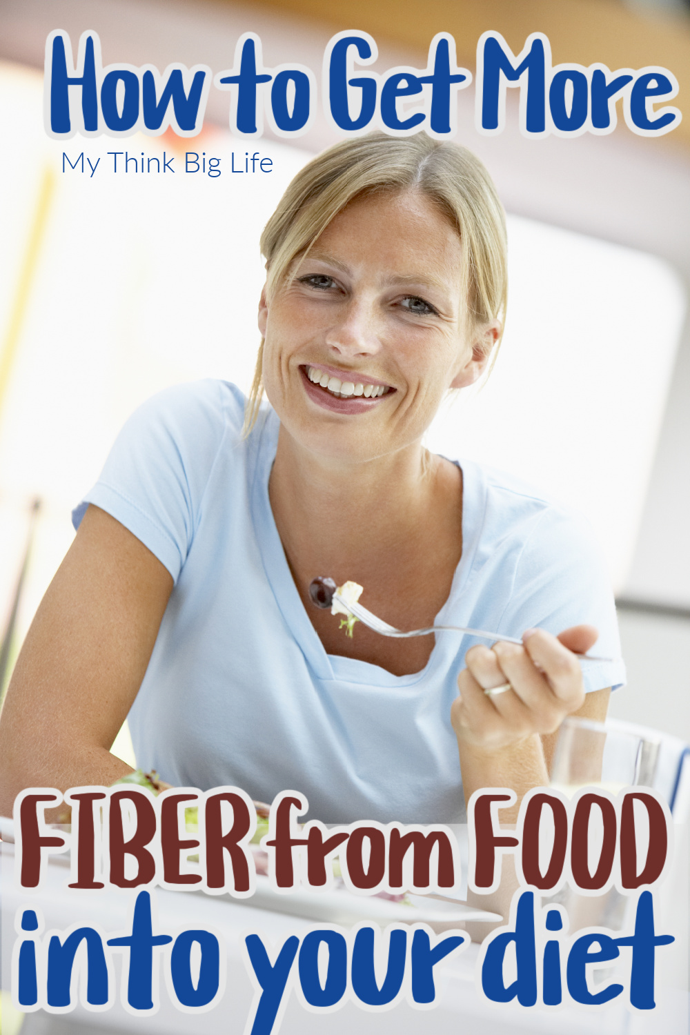How to Get More Fiber in Your Diet - My Think Big Life